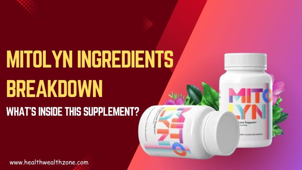 Mitolyn Ingredients Breakdown: What’s Inside This Supplement?