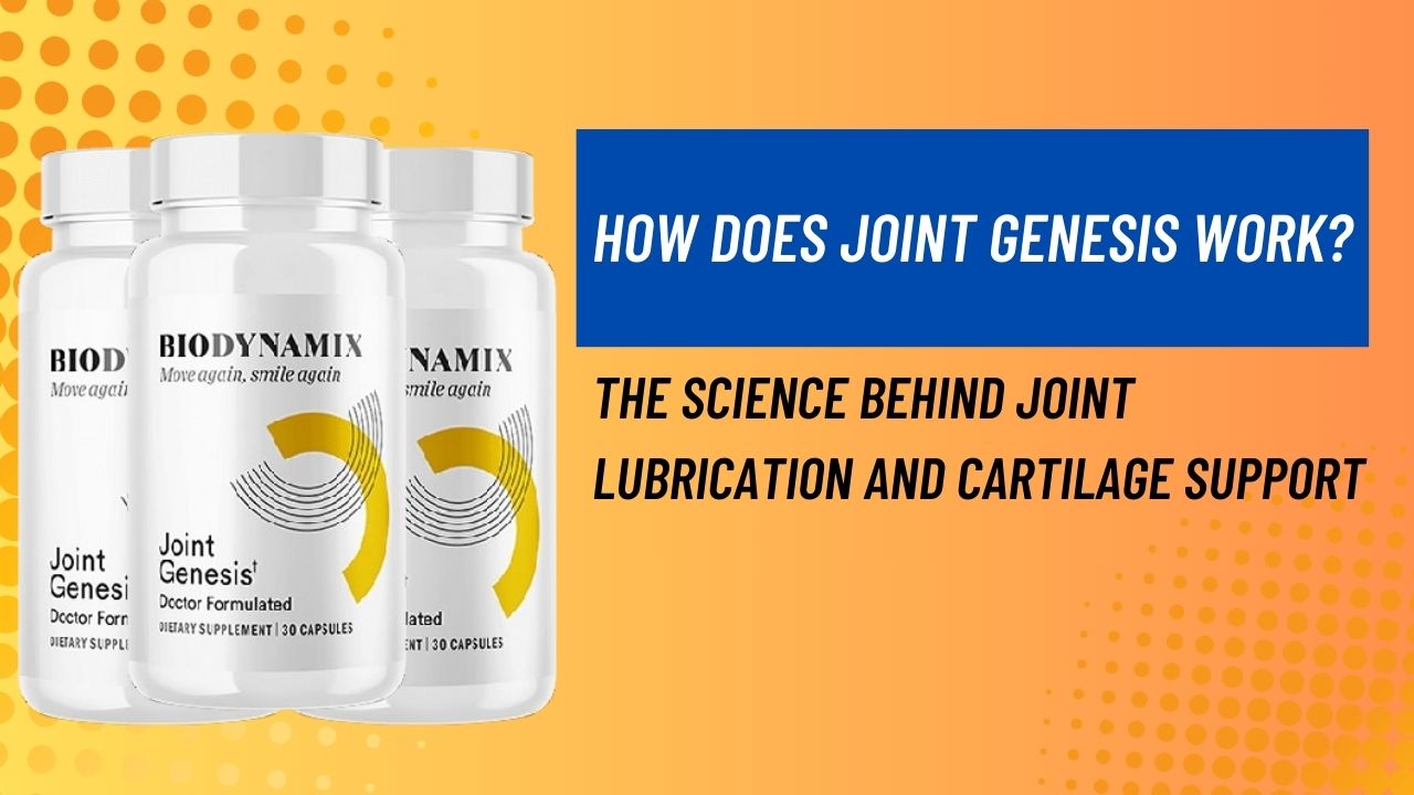 How Does Joint Genesis Work? The Science Behind Joint Lubrication and ...