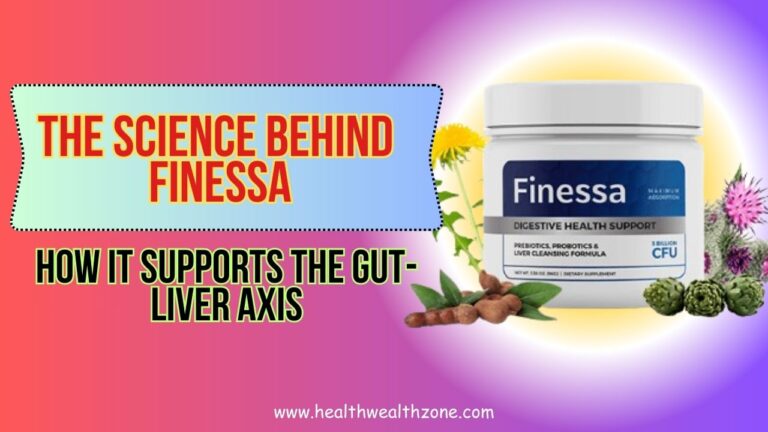 The Science Behind Finessa: How It Supports the Gut-Liver Axis