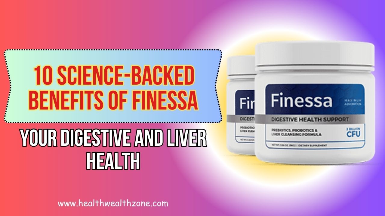 10 Science-Backed Benefits of Finessa – for Your Digestive and Liver ...