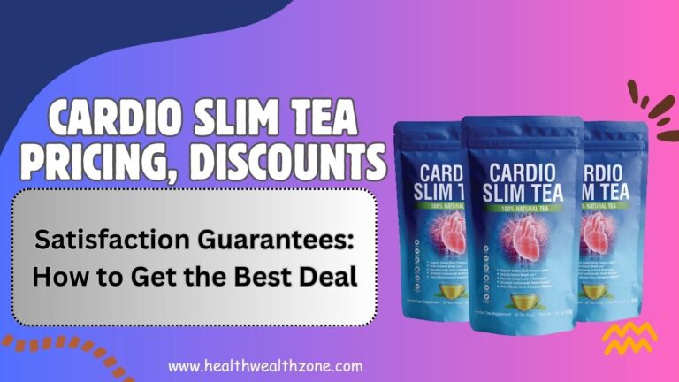 Cardio Slim Tea Pricing, Discounts, and Satisfaction Guarantees: How to ...