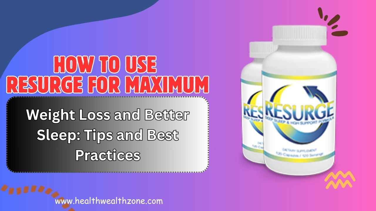 How to Use Resurge for Maximum Weight Loss and Better Sleep – Tips and ...