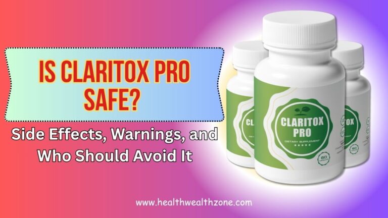 Is Claritox Pro Safe? – Side Effects, Warnings, and Who Should Avoid It ...