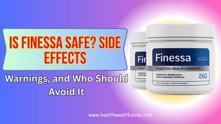 Is Finessa Safe? – Side Effects, Warnings, and Who Should Avoid It (May ...