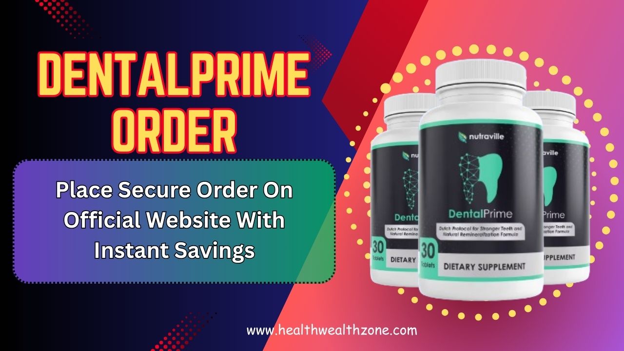 DentalPrime Order: Place Secure Order On Official Website With Instant ...