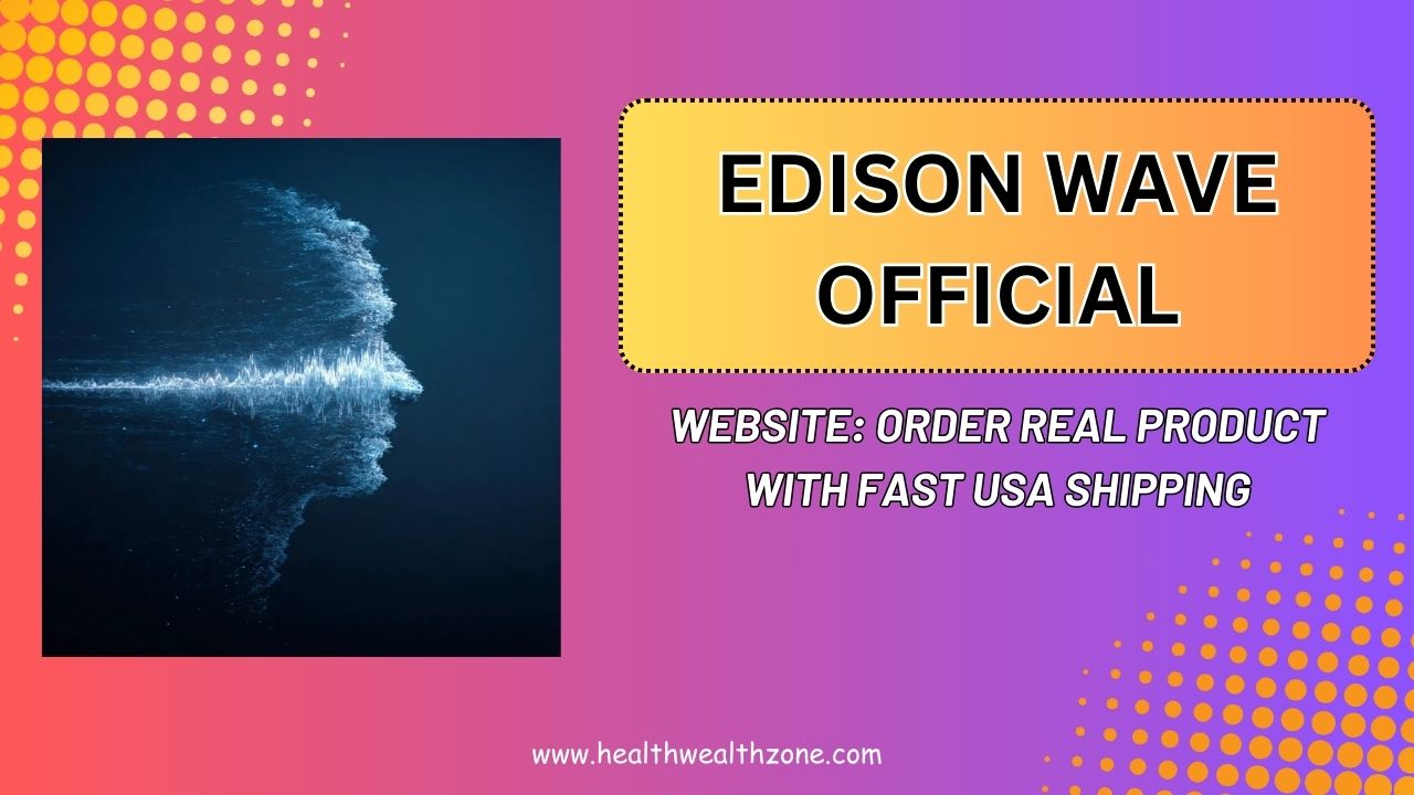 Edison Wave Official Website: Order Real Product With Fast USA Shipping ...
