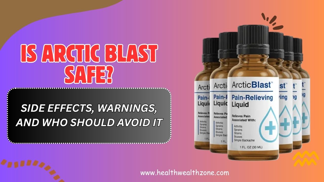 Is Arctic Blast Safe? – Side Effects, Warnings, and Who Should Avoid It ...