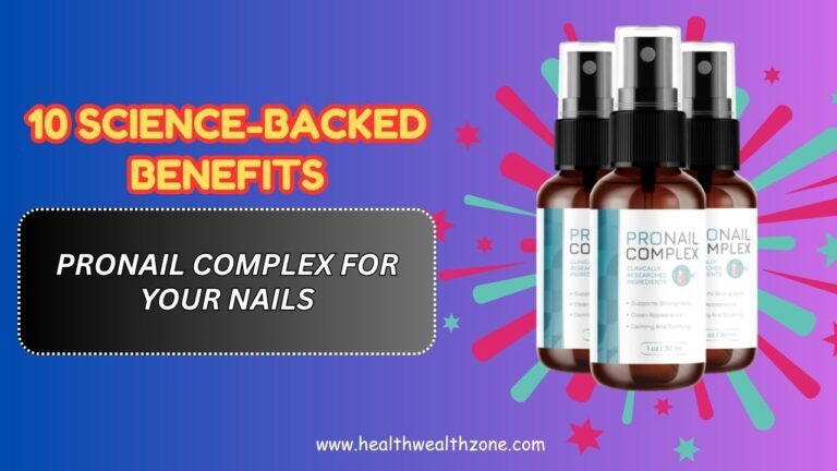 10 Science-Backed Benefits of ProNail Complex for Your Nails (April 2026)